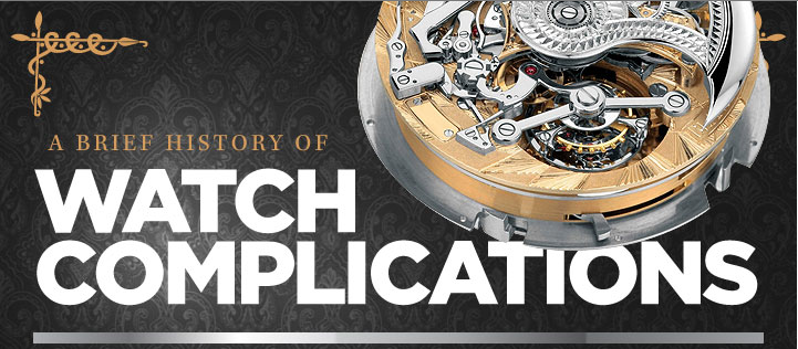A Brief History Of Watch Complications